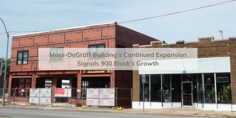 Moss-DeGraff Building’s Continued Expansion Signals 900 Block’s Growth ...